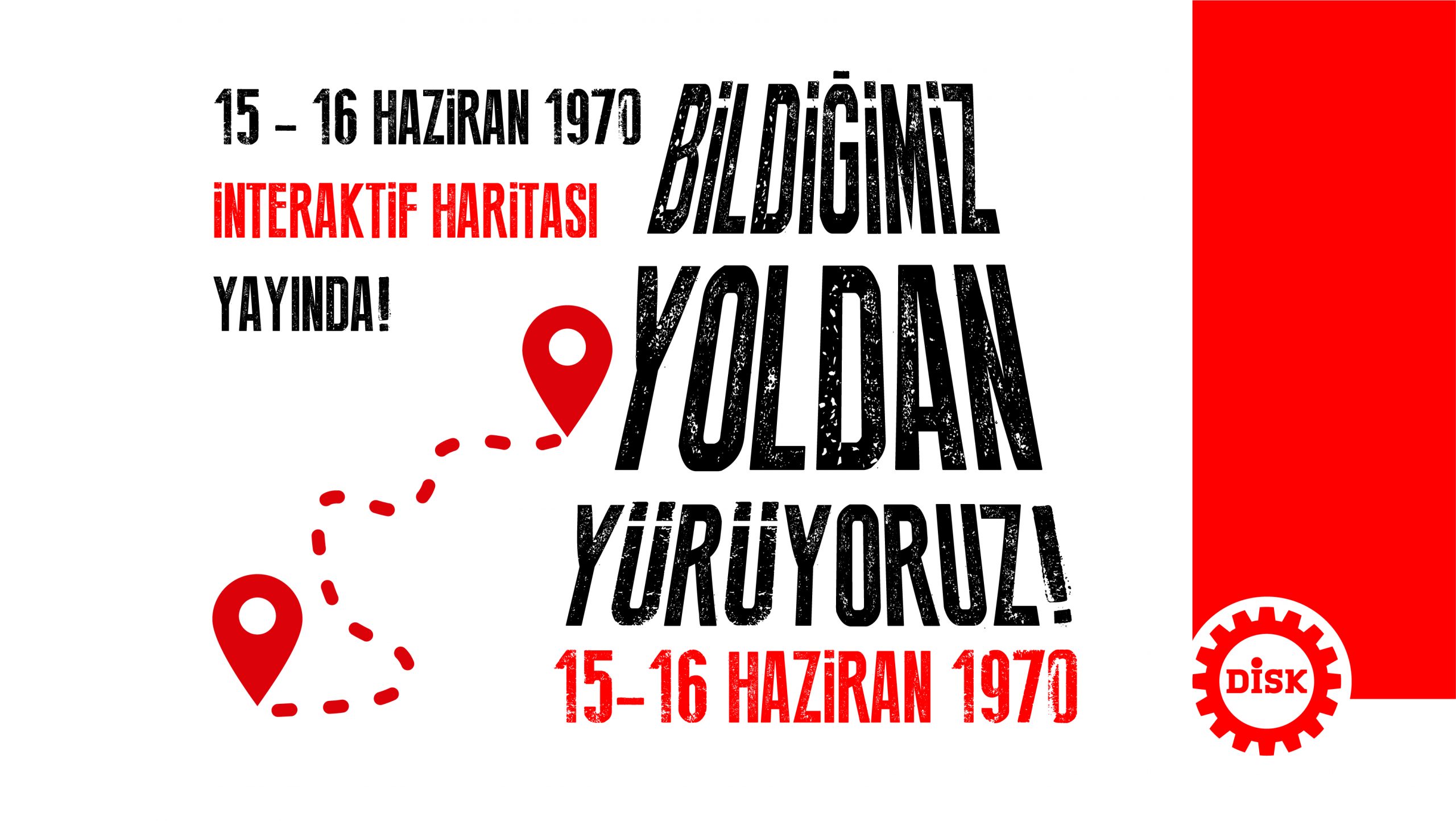 15 – 16 Haziran İnteraktif Haritası – DİSK